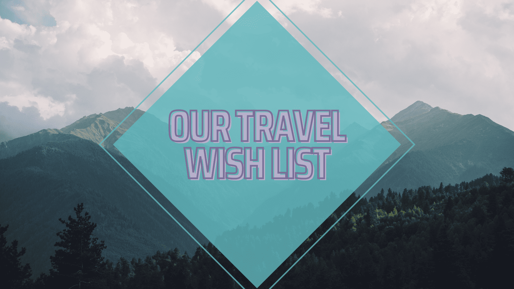 Our Travel Wish List - DepartRoutine